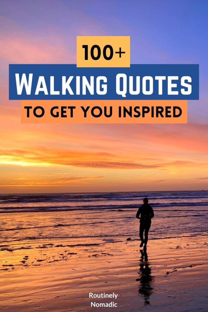 100 Walking Quotes for that Inspiration to Keep Moving - Routinely Shares