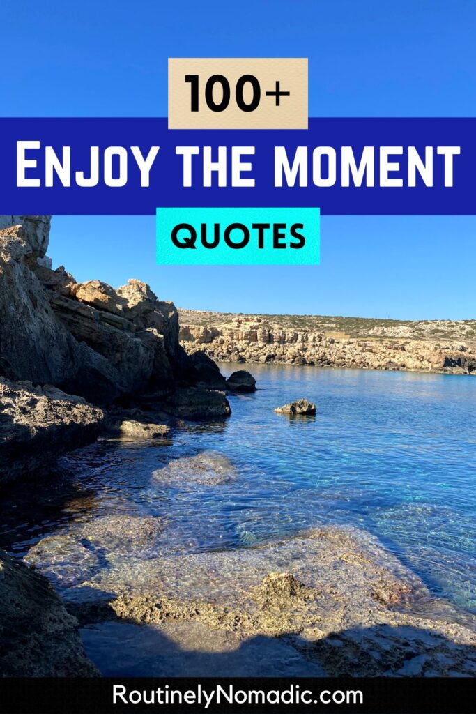 100 Short Enjoy the Moment Quotes to Find Happiness in Life's Little ...