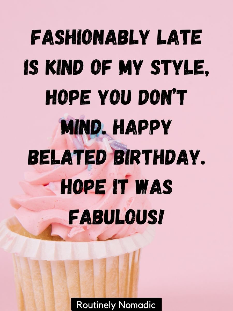 100 Happy Belated Birthday Wishes for Friends and Family - Routinely Shares