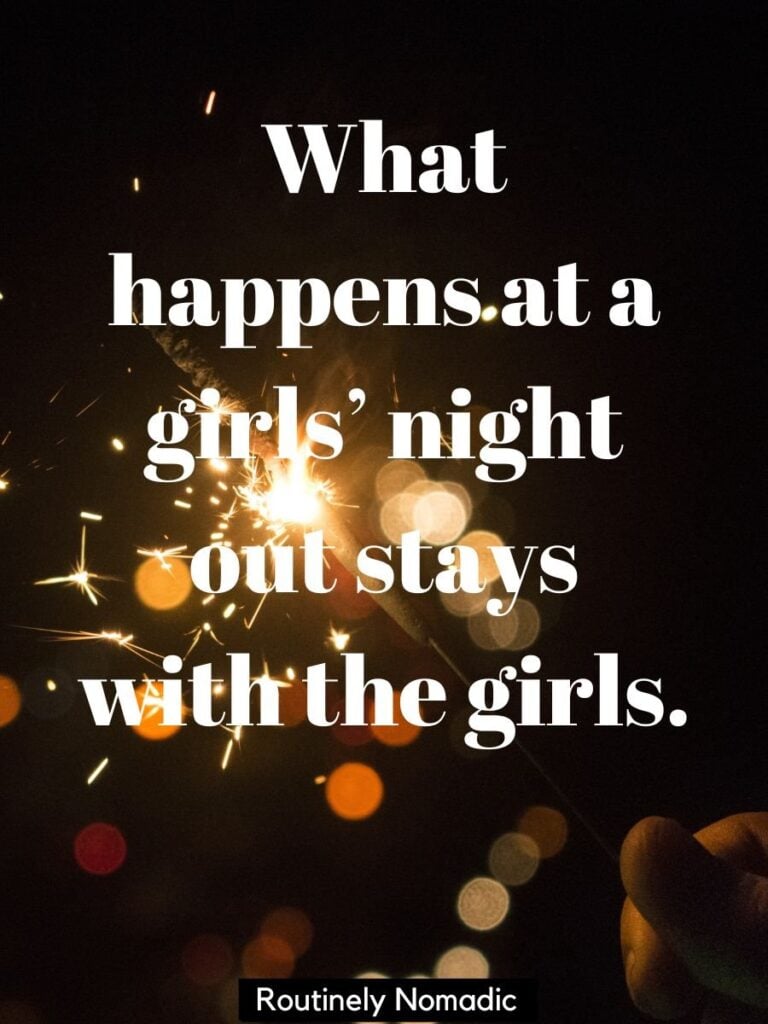 100 Girls' Night Quotes and Captions for that Going Out Vibe ...