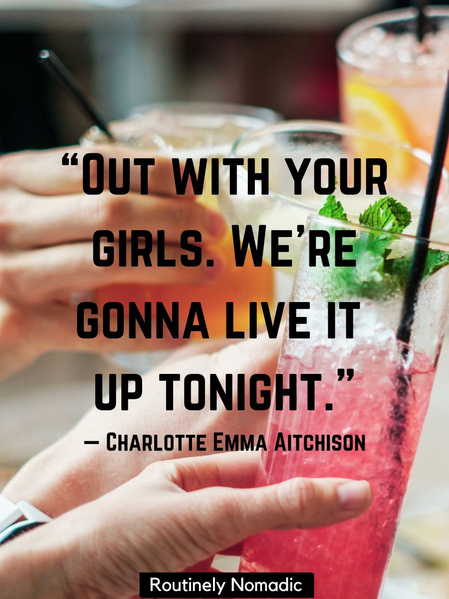 100 Girls' Night Quotes and Captions for that Going Out Vibe ...