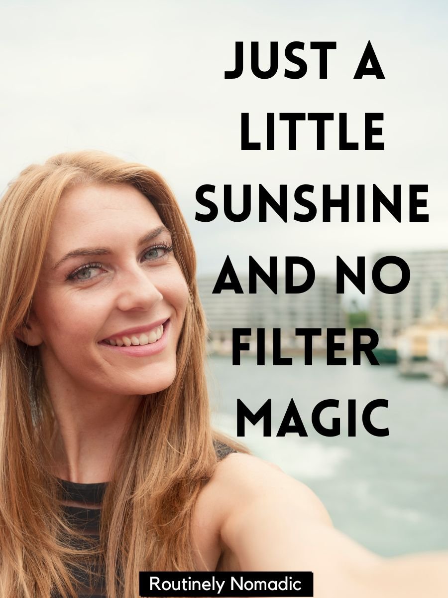 100 No Filter Captions for that Fearlessly Authentic Aesthetic ...