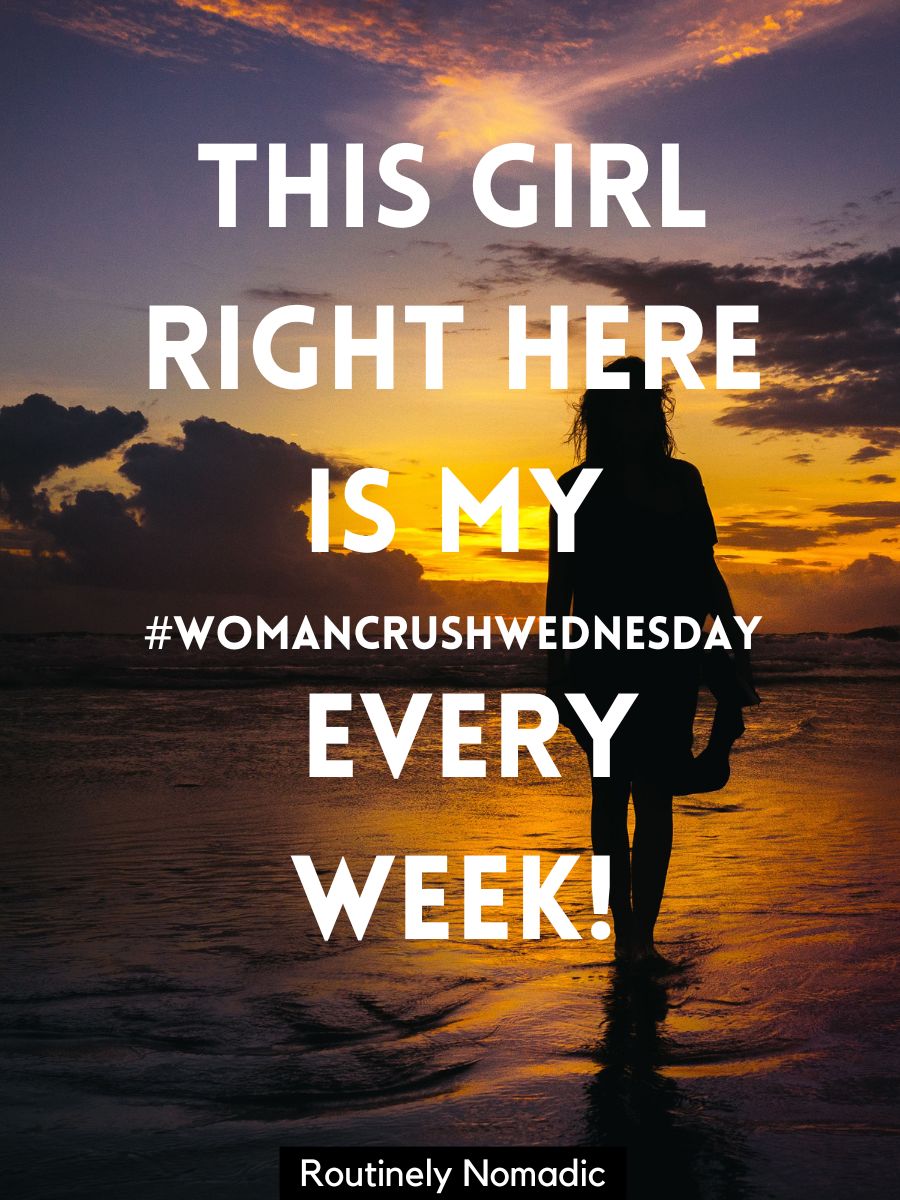 100 Best Woman Crush Wednesday Captions for Your Next WCW - Routinely Shares