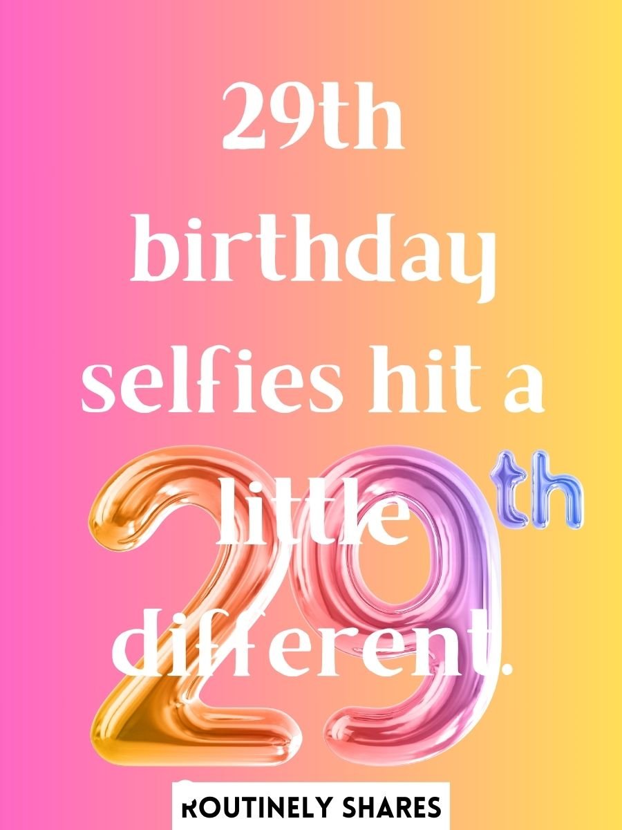 Happy 29th Birthday Captions for Yourself and Friends - Routinely Shares