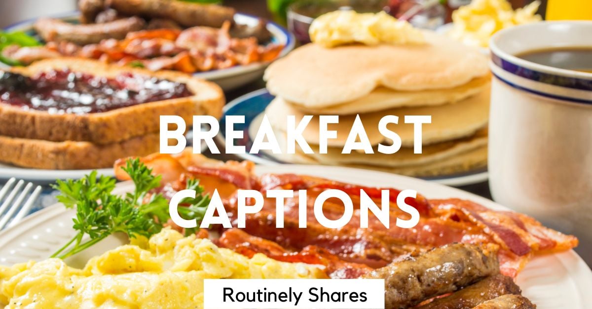 145 Tasty Breakfast Captions for Instagram - Routinely Shares