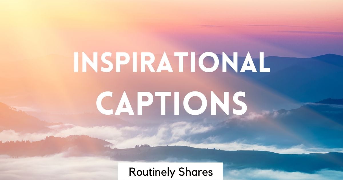 The 140 Best Inspirational Captions for Instagram for Positive ...