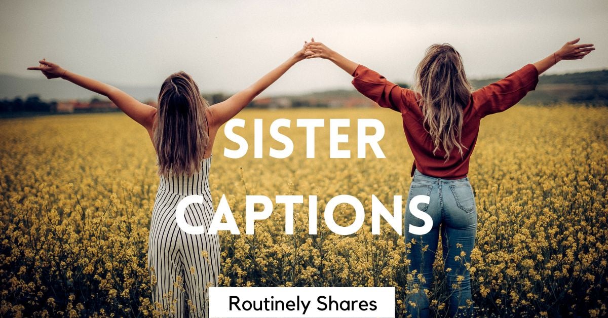 The 130 Best Sister Captions for Instagram for That Sibling Bond ...
