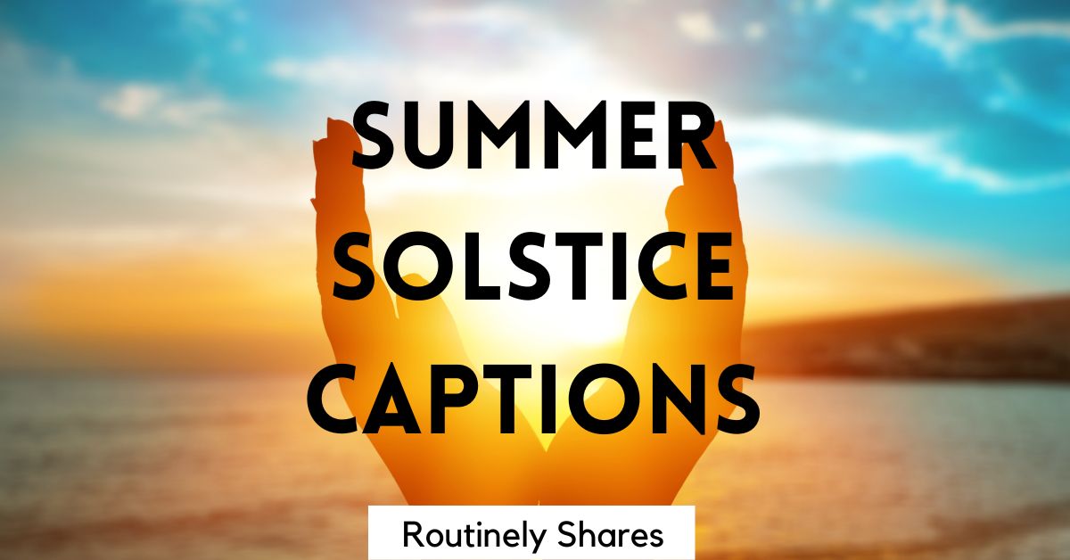 The 120 Best Summer Solstice Captions for Instagram for the Longest Day ...