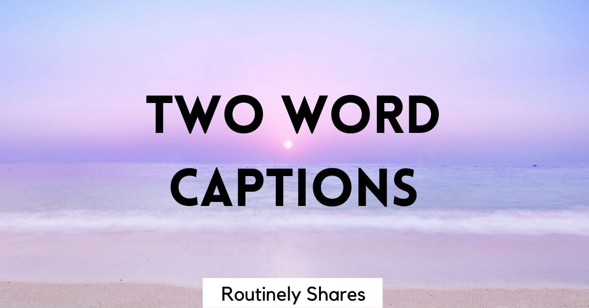 The 375 Best Two Word Captions for Instagram When You Like it Short and ...