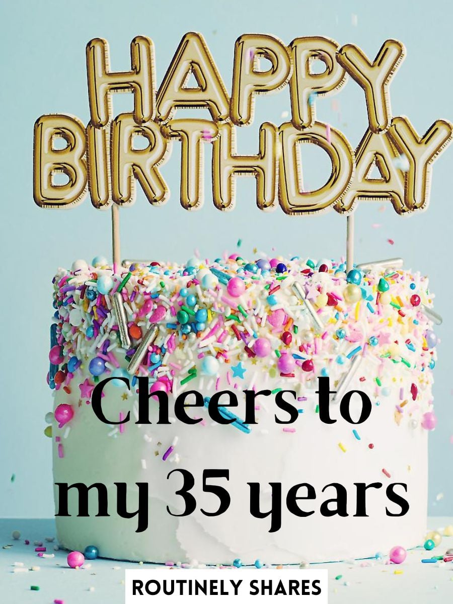 Happy 35th Birthday Captions for Yourself and Friends - Routinely Shares