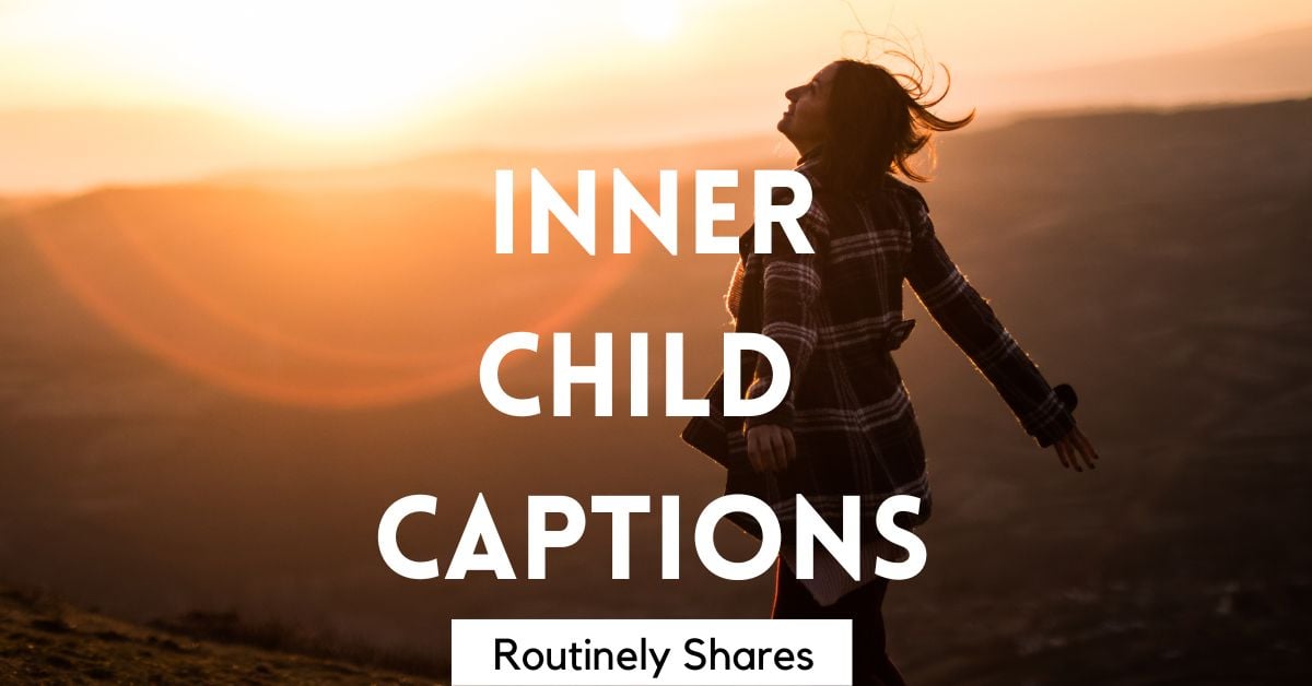 The 80 Best Inner Child Captions and Quotes for Instagram - Routinely ...