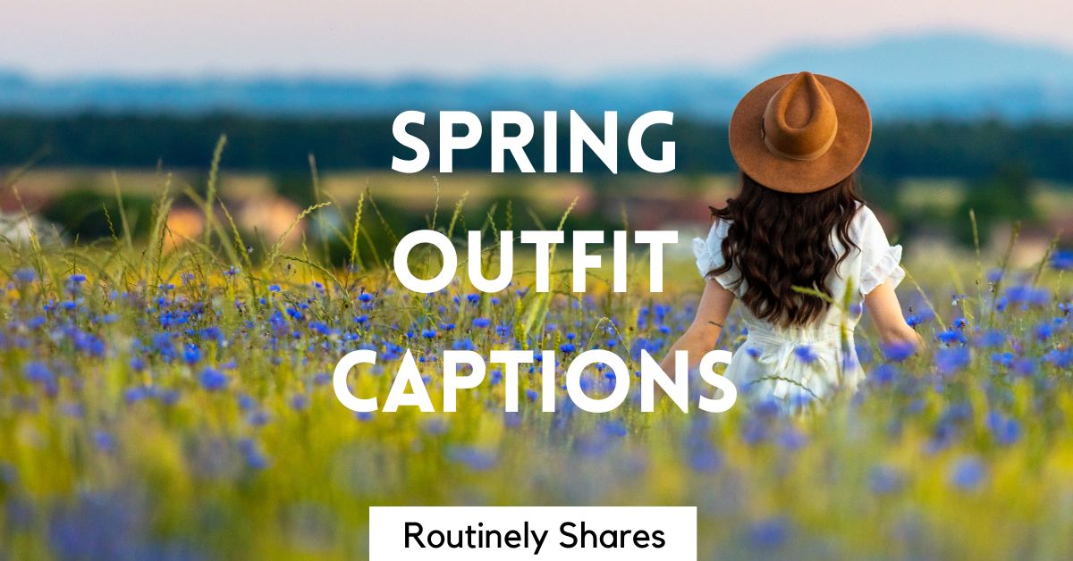 The 150 Best Spring Outfit Captions for Instagram to Show Off Your ...