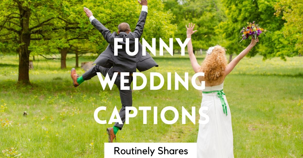 100 Funny Wedding Captions for all those Amusing Moments - Routinely Shares