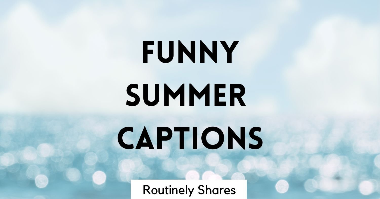 125 Funny Summer Captions to Make You Smile - Routinely Shares
