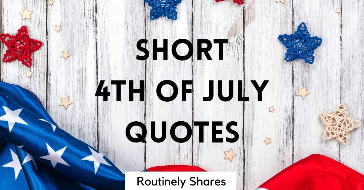100 Short Happy 4th of July Quotes to Celebrate Independence Day ...