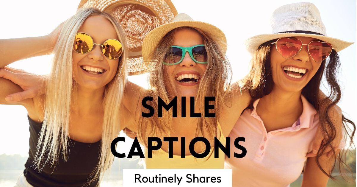 145 Best Smile Captions for that Happy Vibe - Routinely Shares