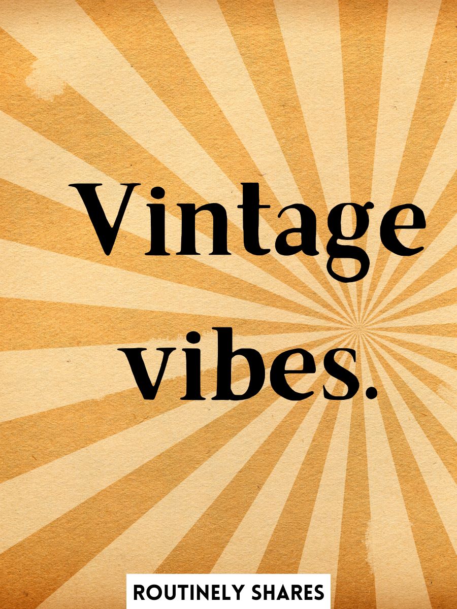 Go Retro With the 140 Best Vintage Captions for Instagram - Routinely ...