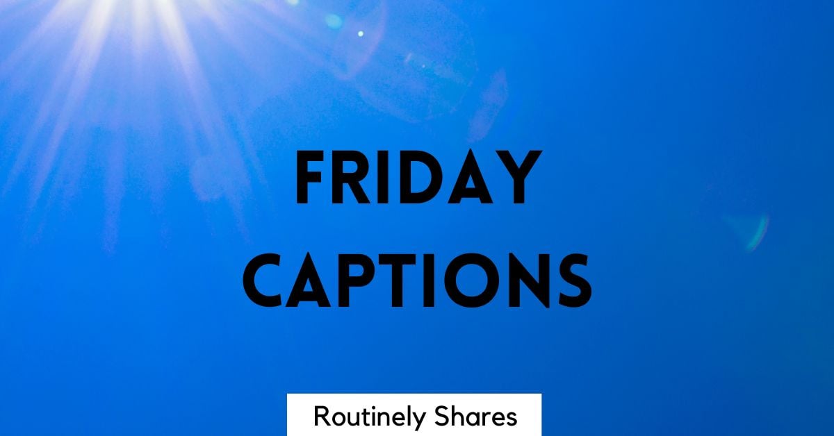 100 Happy Friday Captions for that Start of the Weekend Aesthetic ...