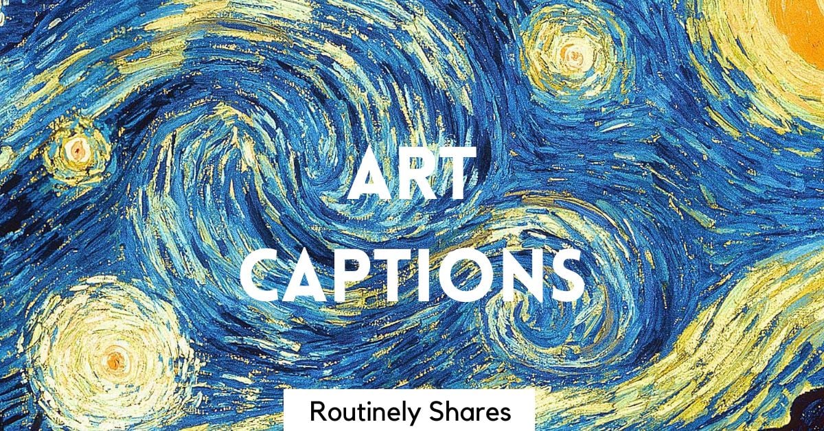 125 Perfect Art Captions for that Artistic Aesthetic - Routinely Shares