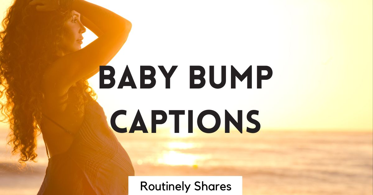 145 Cute Baby Bump Captions For Pregnancy Photos Routinely Shares