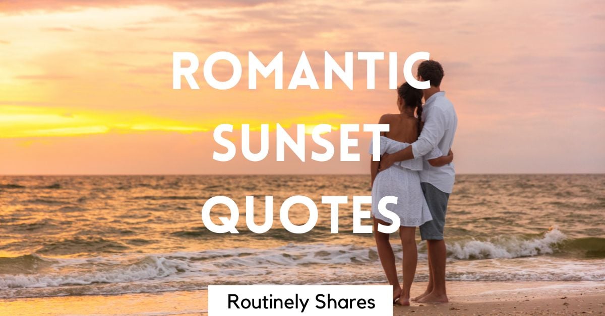 100 Romantic Sunset Quotes for Couples that Love to Watch the Sun Go ...