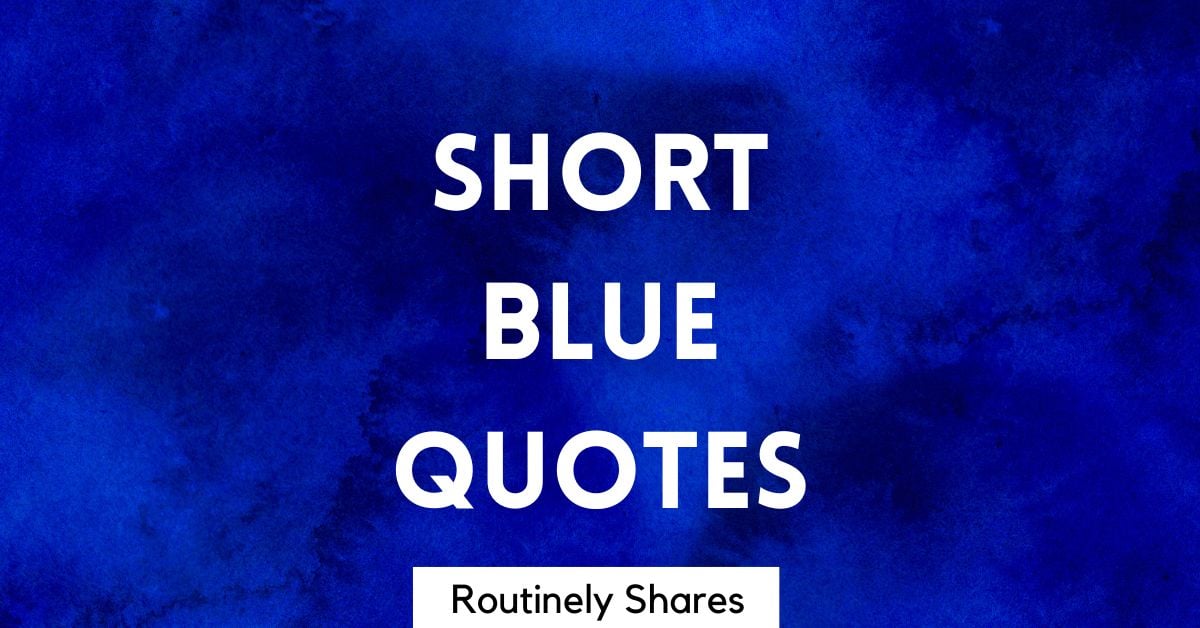 100 Short Aesthetic Blue Quotes for Instagram - Routinely Shares
