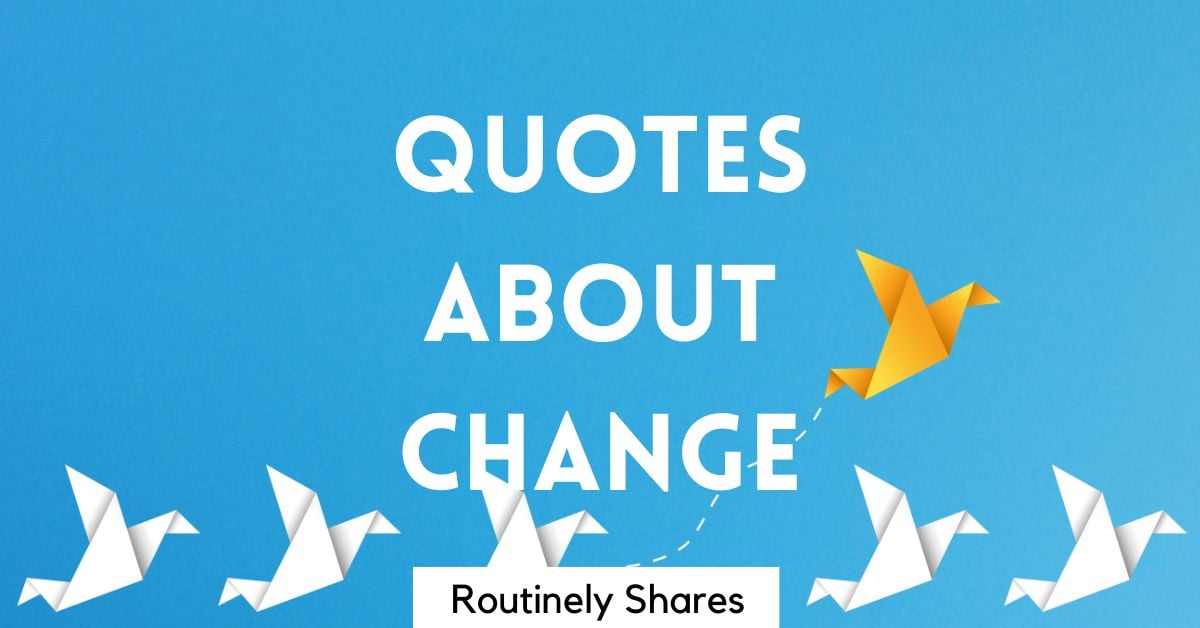 100 Positive Short Quotes About Change for When its Time to Move ...