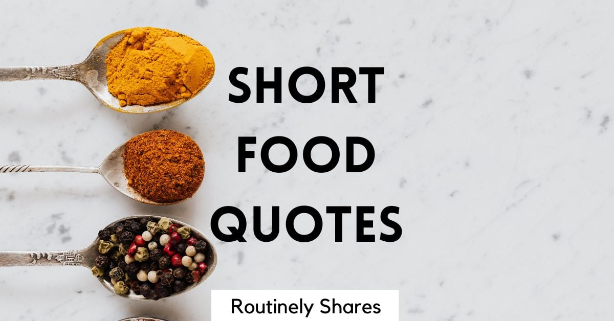 175 Best Short Food Quotes for Instagram for Foodies - Routinely Shares