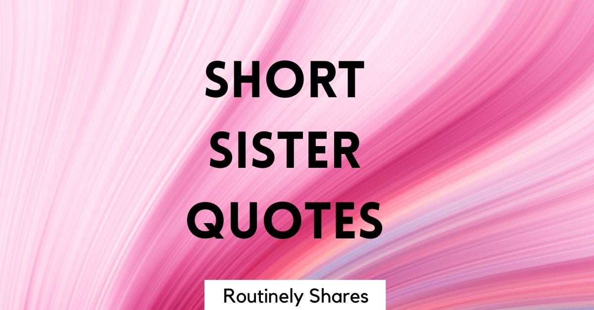 150 Short Sister Quotes for Instagram for that Sisterhood Aesthetic ...