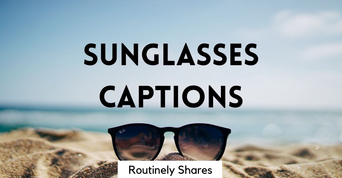 115 Cute Sunglasses Captions for When You are Wearting the Perfect ...