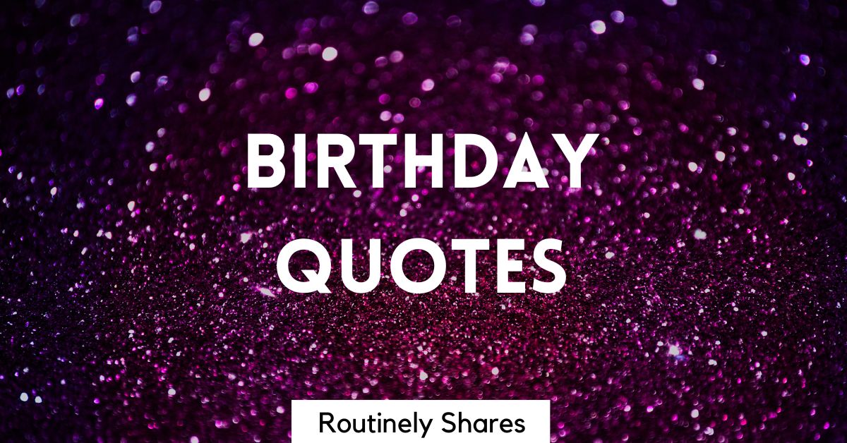 125 Happy Birthday Quotes and Sayings to Celebrate Each Year ...