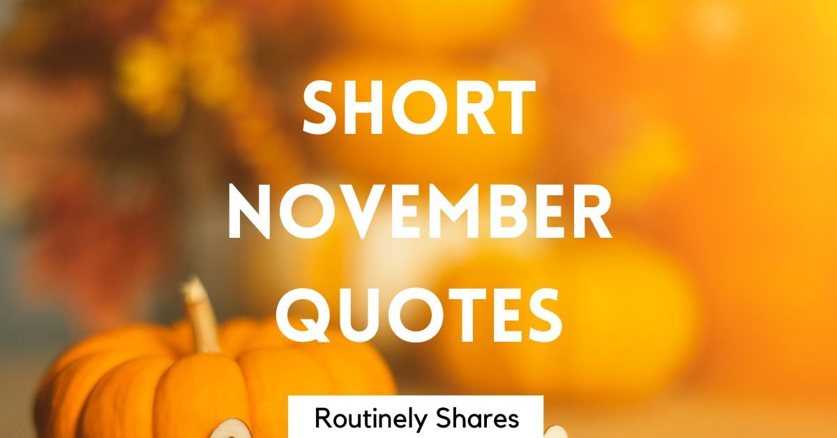 100 Short November Quotes to Say Hello to a New Month - Routinely Shares