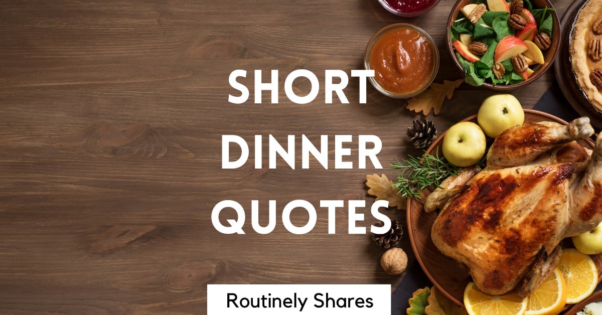 170 Short Dinner Quotes for Instagram Captions - Routinely Shares