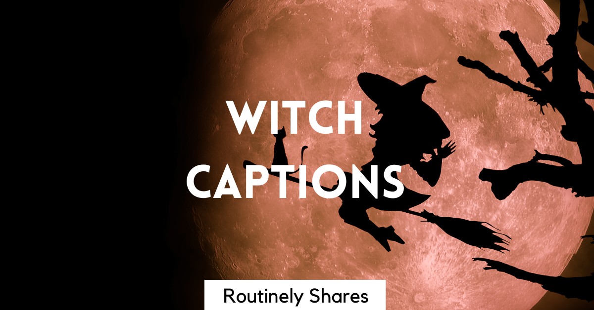 100 Witch Captions and Quotes for that Spooky Aesthetic - Routinely Shares