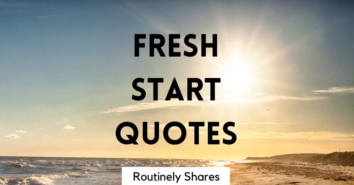 100 Short Start Fresh Quotes to Begin Again and Start Life Over ...