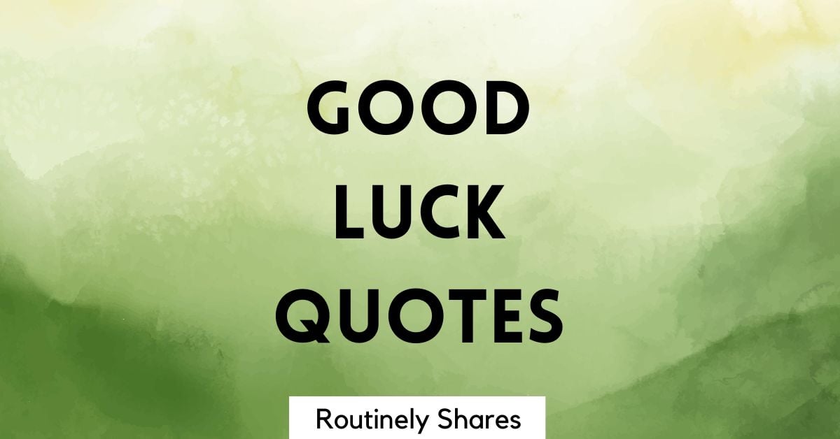125 Positive Good Luck Quotes and Wishes for that Encouraging Aestheitc ...