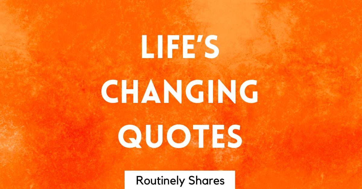100 Short Positive Life Changing Quotes for When You Are Ready for a ...