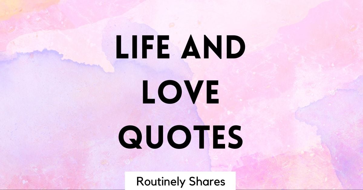 100 Short Life and Love Quotes: Positive and Heartwarming Thoughts ...