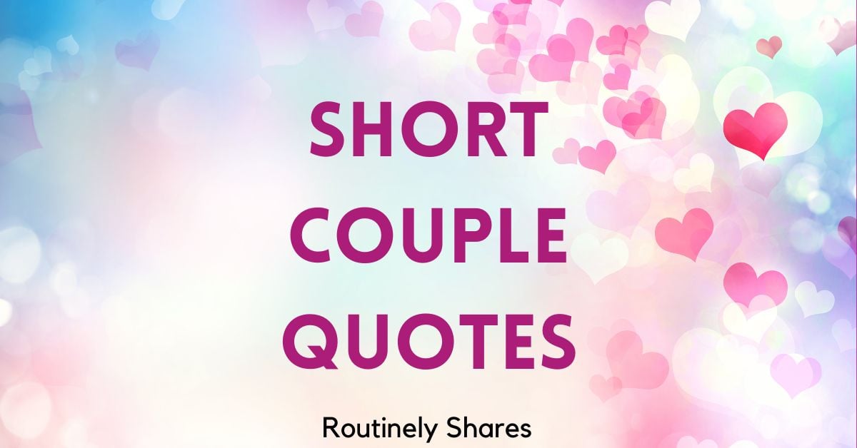 170 Sweet and Short Couple Quotes for Instagram About Love - Routinely ...