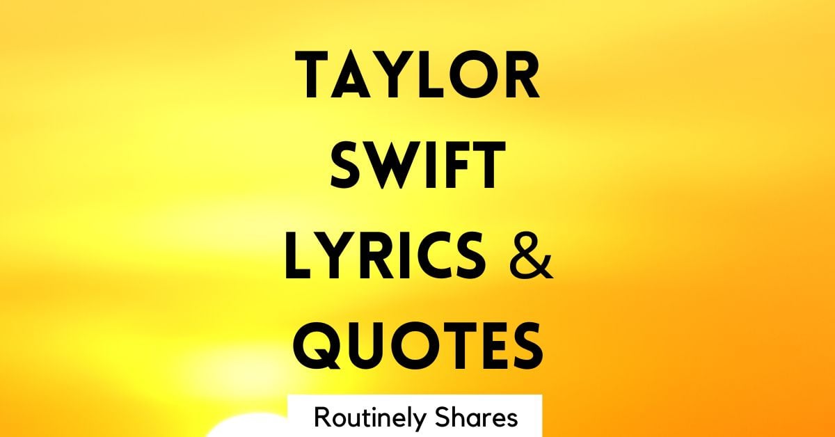 250 Best Taylor Swift Lyrics and Quotes for Captions for that Swifty ...