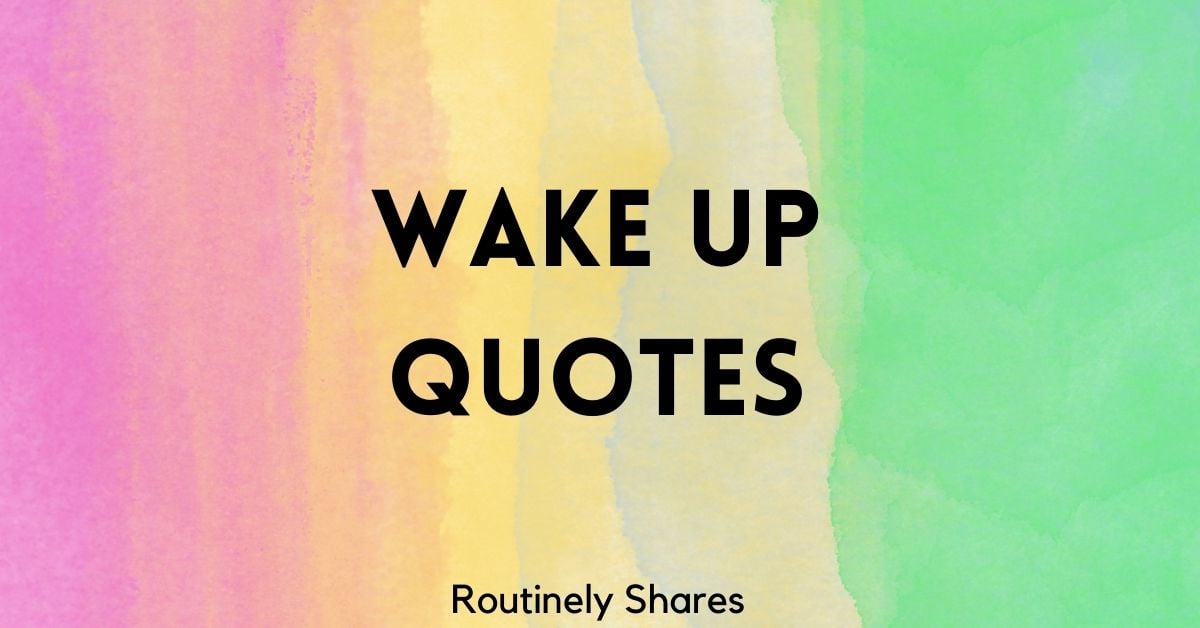 100 Short Motivational Wake Up Quotes for When it is Time to Greet the ...
