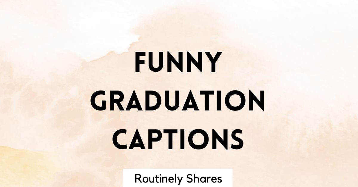 115 Short and Funny Graduation Captions and Quotes to Add Humor to the ...