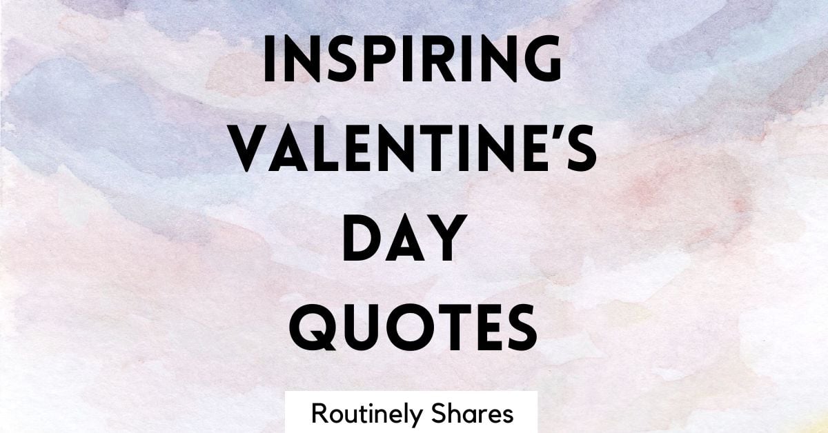 100 Short Inspirational Valentine’s Day Quotes for About Love ...
