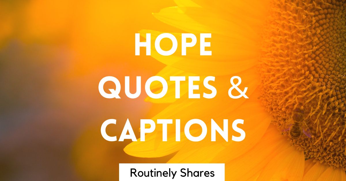 Encouraging Hope Quotes, Messages and Captions for that Positive ...