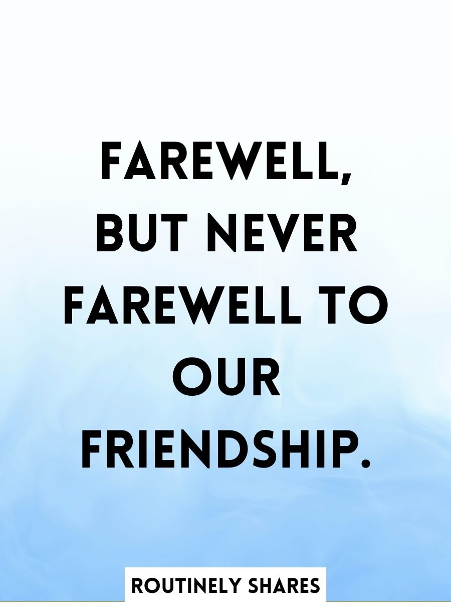 100 Farewell Messages And Quotes For Friends To Say Goodbye Routinely