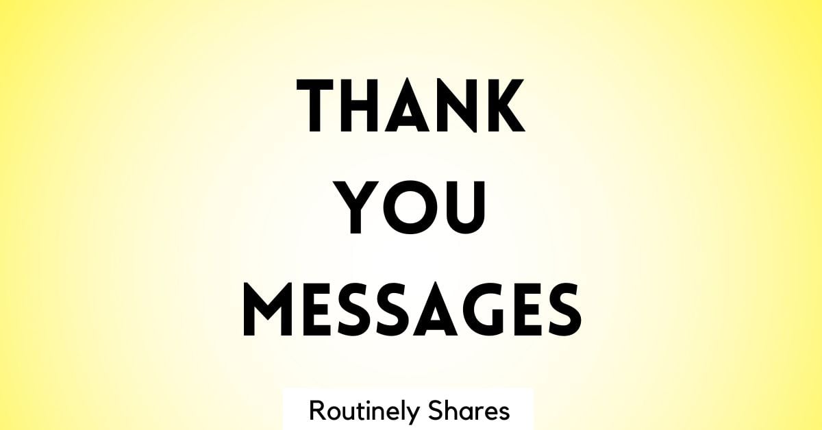 The 200 Best Thank You Messages to Show Your Gratitude and Appreciation - Routinely Shares