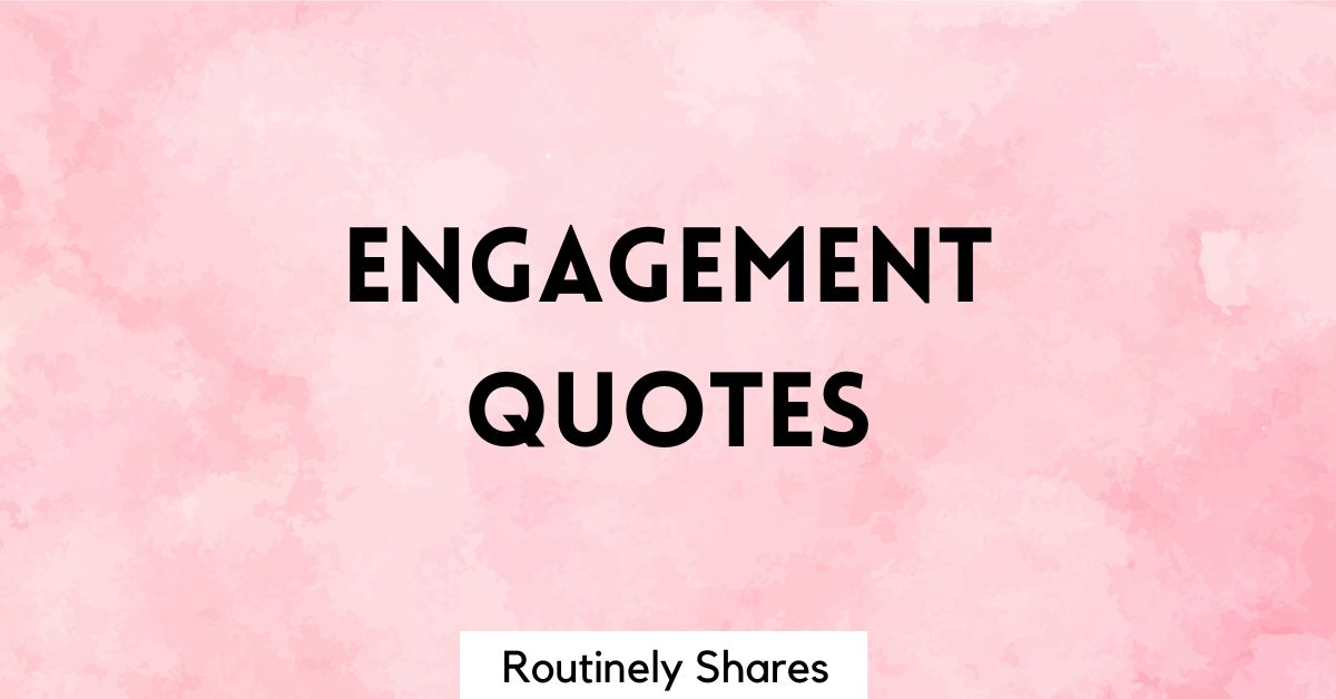150 Engagement Quotes for The Big “We Got Engaged” Announcement ...