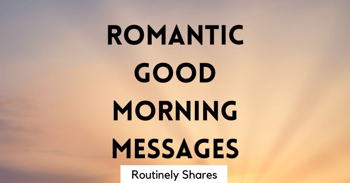 Cute, Sweet and Romantic Good Morning Messages for Him or Her ...