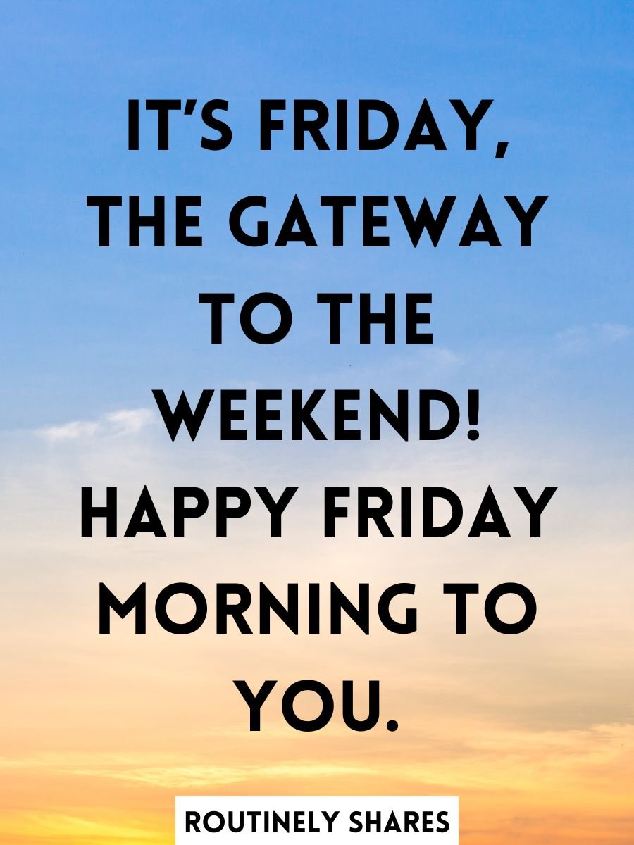 Short Happy Friday Morning Quotes and Greetings for Motivation to Start ...