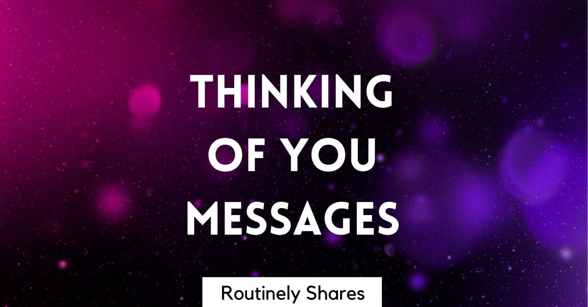 The 125 Best Cute and Short Thinking of You Messages - Routinely Shares